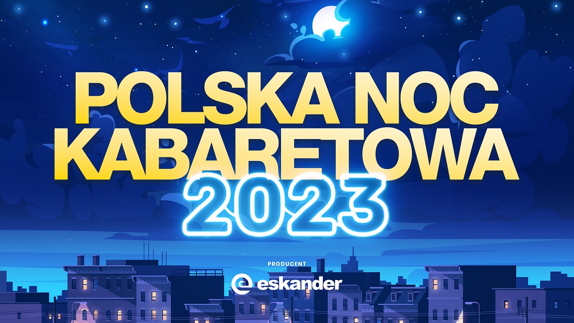 Polska Noc Kabaretowa 2023 | Kabarety - Polski Serwis Kabaretowy